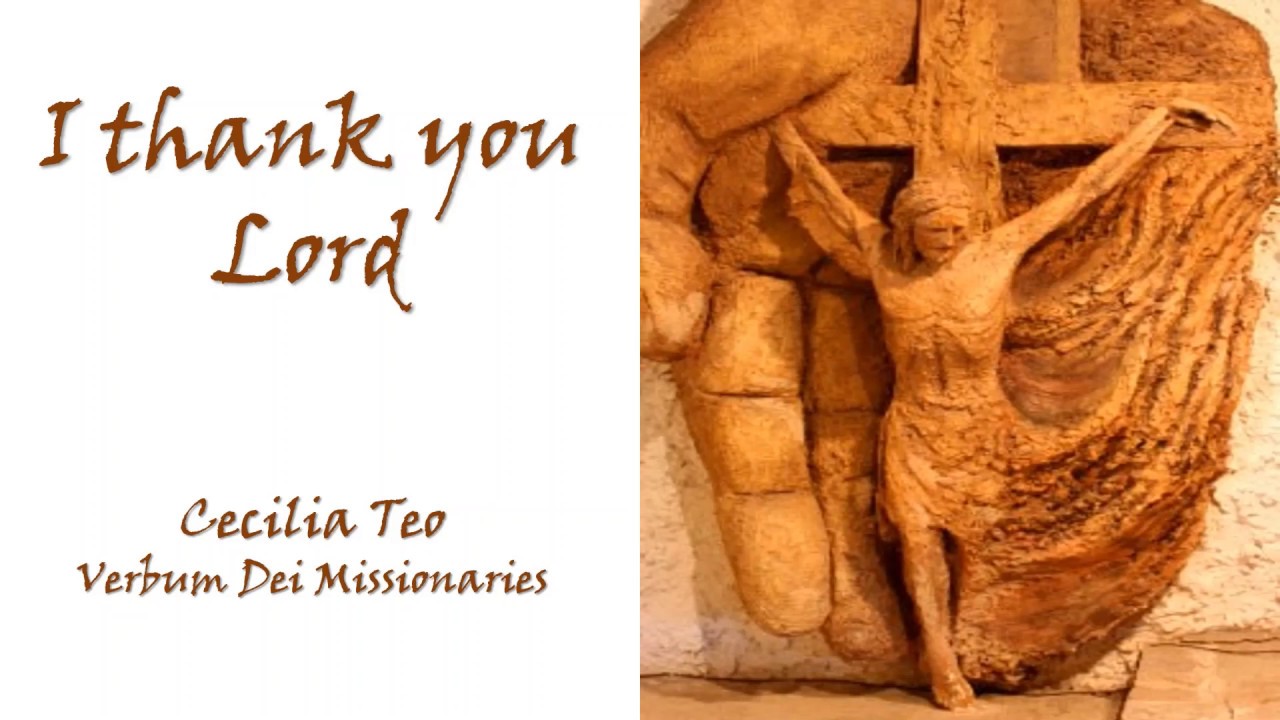 I thank you Lord by Cecilia Teo, Verbum Dei Missionary - YouTube