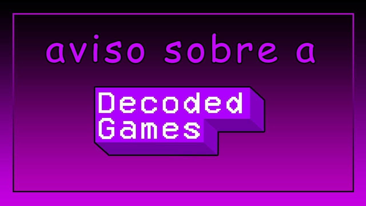 aviso sobre a decoded games - YouTube