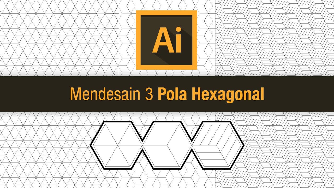 Membuat 3 Pola Hexagonal di Adobe Illustrator (Tutorial) - YouTube