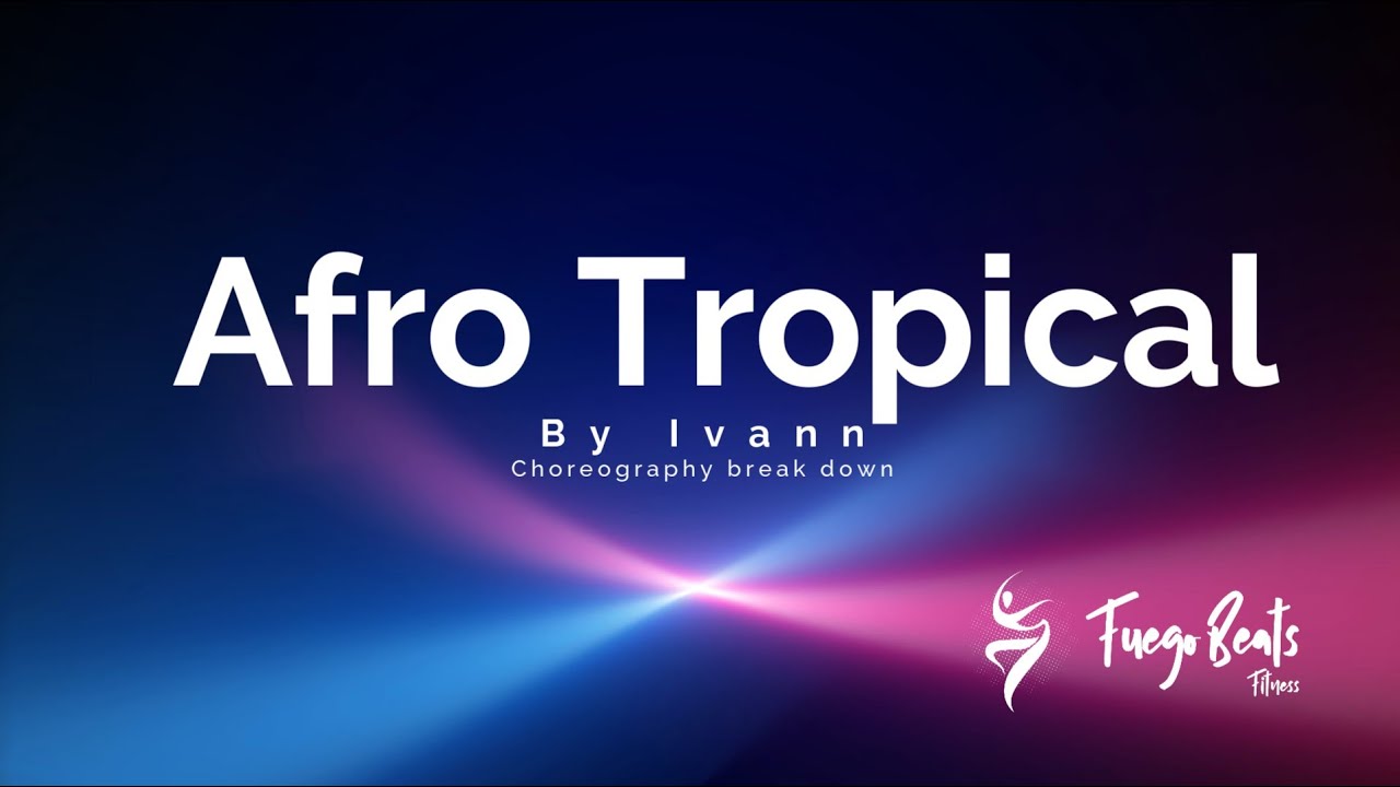 Afro Tropical by Ivann - Dance tutorial - Afro Beats - YouTube
