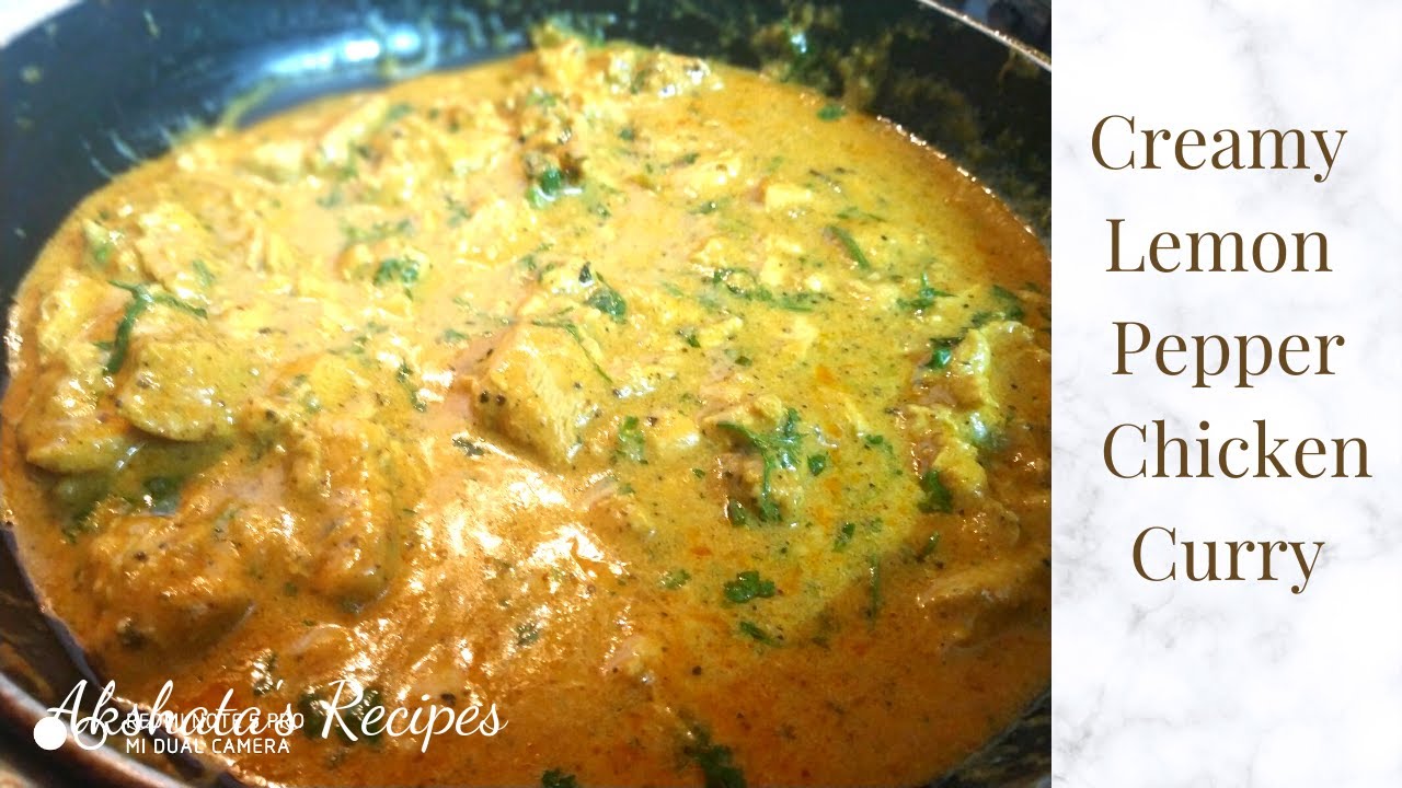 Creamy Lemon Pepper Chicken Curry| - YouTube