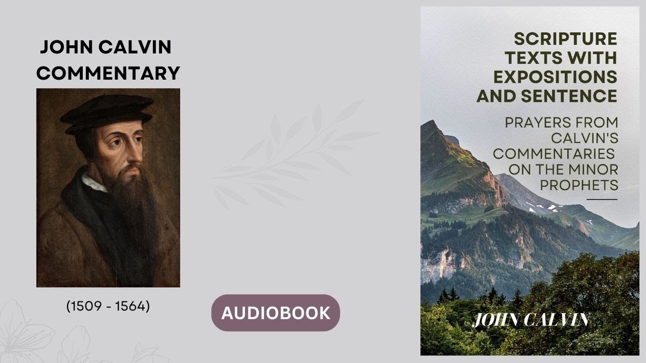 John Calvin Commentaries on The Minor Prophets - YouTube
