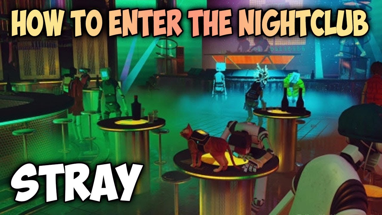 STRAY - How to enter the NIGHTCLUB in MIDTOWN tutorial guide - YouTube