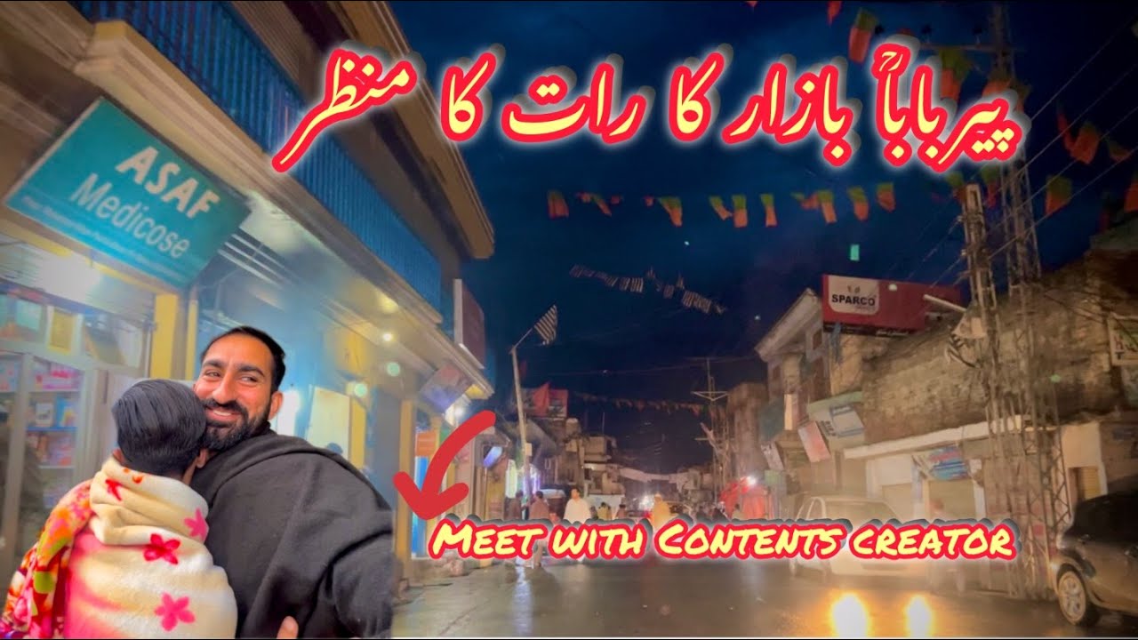 Meetup with contents creator | Night view of Pir Baba Bazar | Cloudy ...