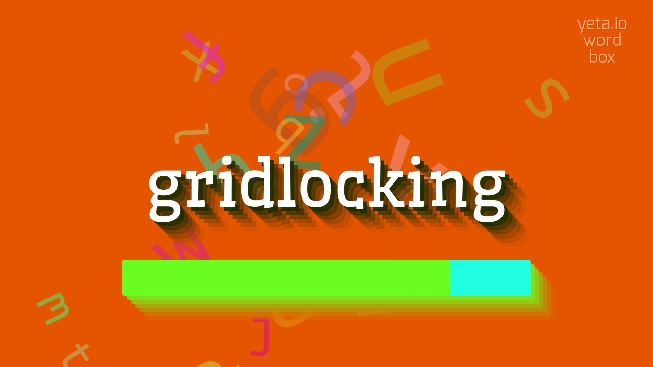 How to say "gridlocking"! (High Quality Voices) - YouTube
