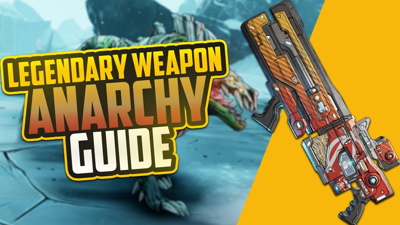 Borderlands 3 - ANARCHY LEGENDARY WEAPON GUIDE (GUNS, LOVE & TENTACLES ...