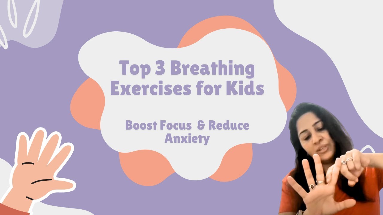 Top 3 Breathing Exercises for Kids | Boost Focus & Reduce Anxiety - YouTube