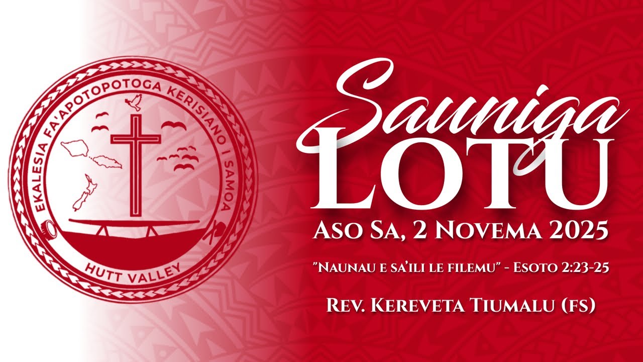 Sauniga Lotu EFKS Hutt Valley 02.11.2025 - Rev. Kereveta Tiumalu (FS ...