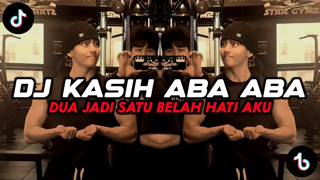DJ DUA JADI SATU BELAH HATI AKU | KASIH ABA ABA | DJ VIRAL TIKTOK YG ...