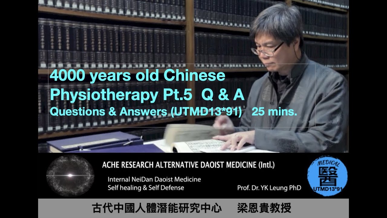 4000 years old Chinese Physiotherapy Pt.5 more Questions & Answers ...