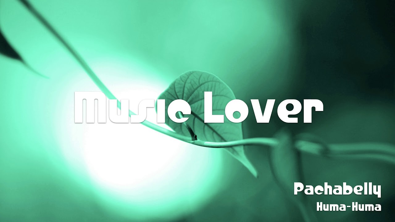 🎵 Pachabelly - Huma-Huma 🎧 No Copyright Music 🎶 YouTube Audio Library ...
