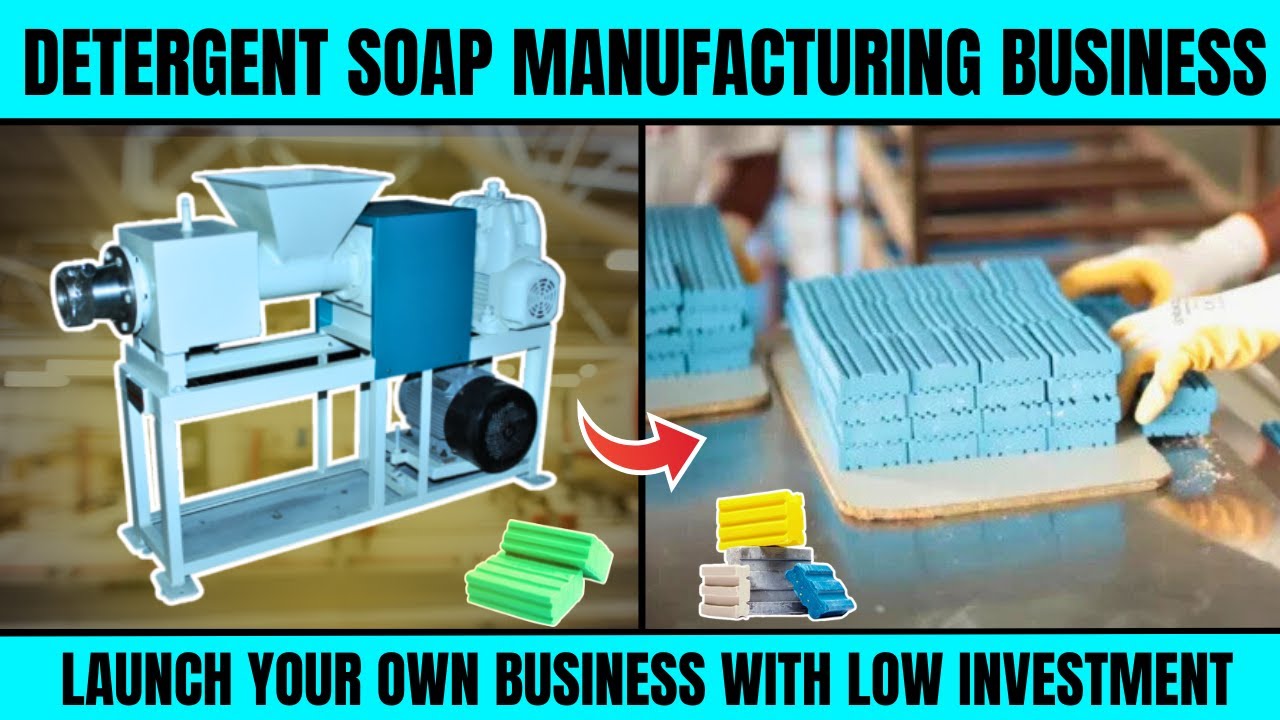 How to Start a Detergent Soap Manufacturing Business from SCRATCH ...