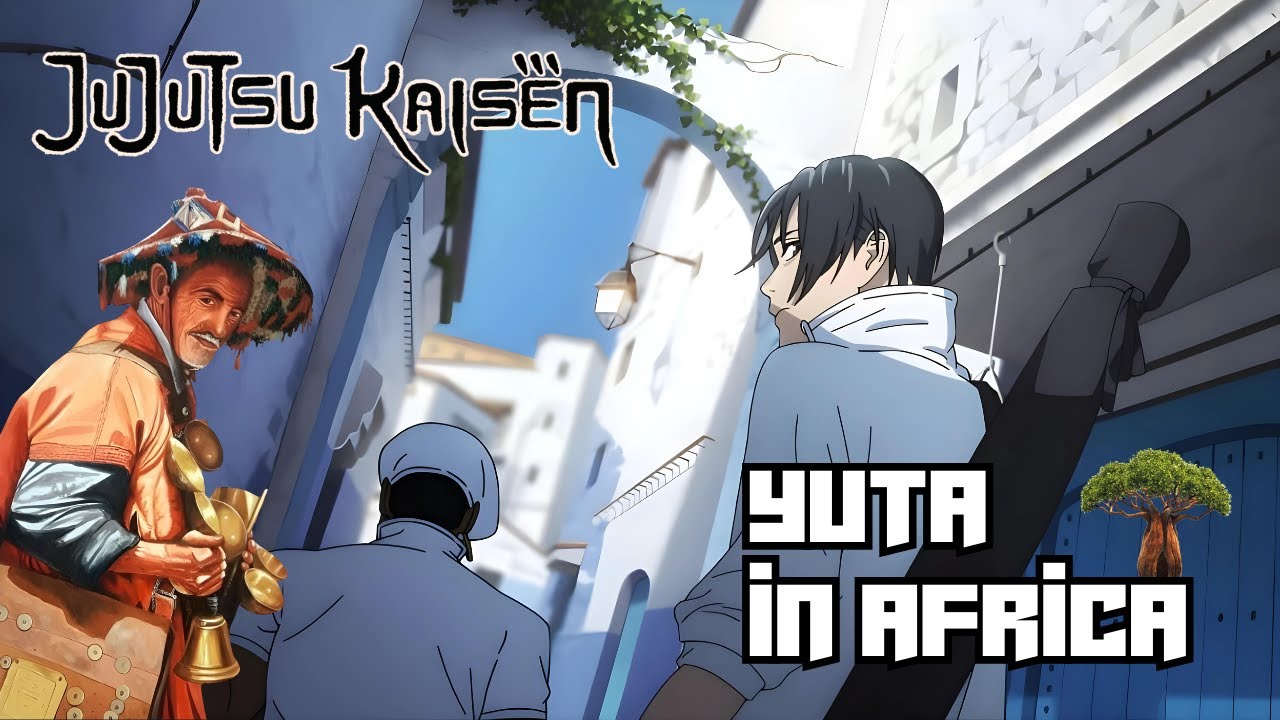 Jujutsu Kaisen Fan OST : Yuta Okkotsu Visiting Africa - YouTube