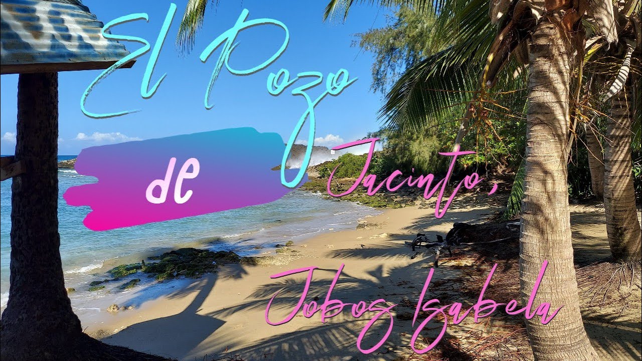 Playa Jobos, Isabela - El Pozo de Jacinto - YouTube