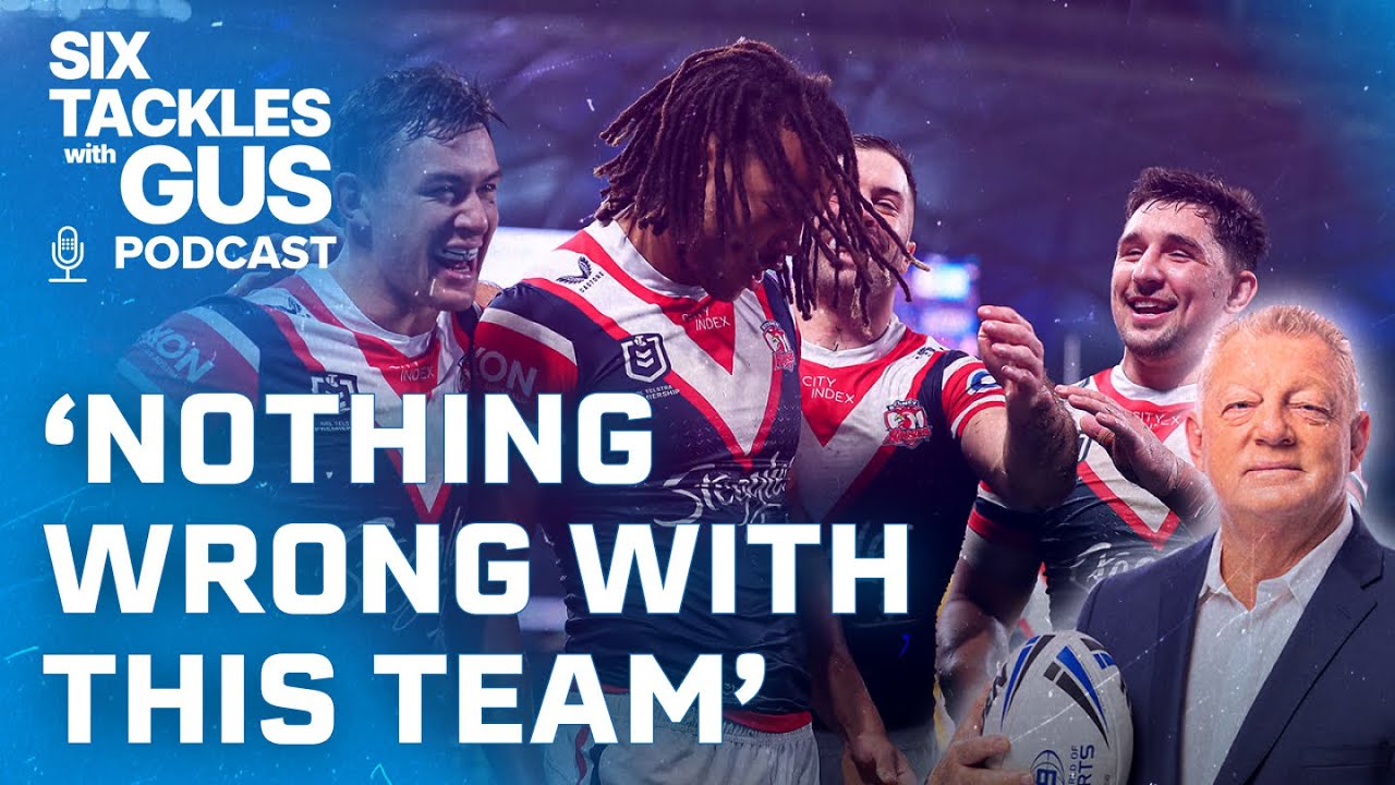 Gus believes new-look Roosters can win: Six Tackles with Gus - Ep28 ...