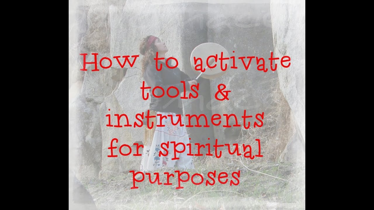 How to activate tools & instruments for spiritual purposes - YouTube