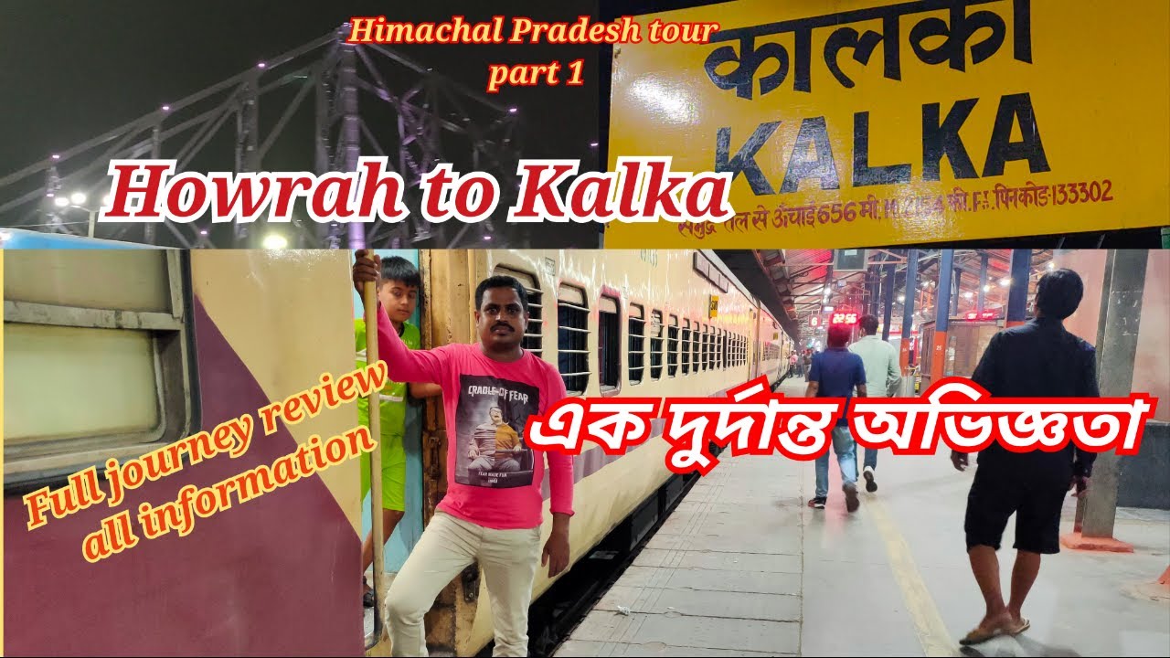 Shimla Manali Tour 2022 || Howrah to Kalka Train Journey || 12311 ...