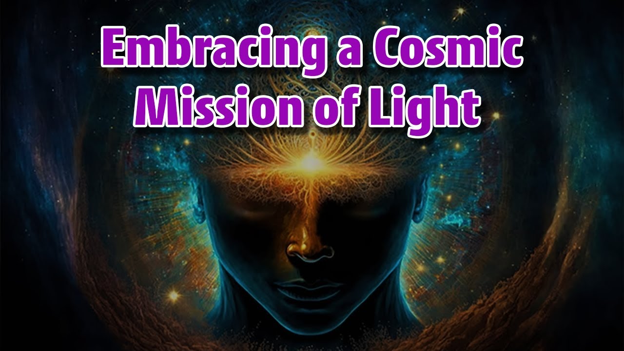 🙏🏻 ️ ️ Divine Invocation: Embracing a Cosmic Mission of Light - YouTube