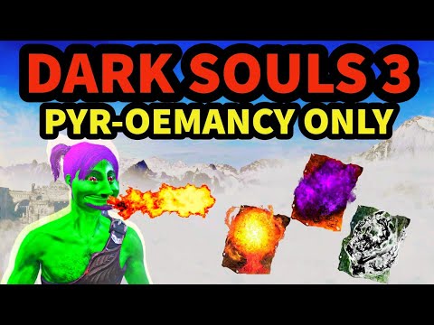 Can You Beat Dark Souls 3 Using Pyromancy Poem Only? - YouTube