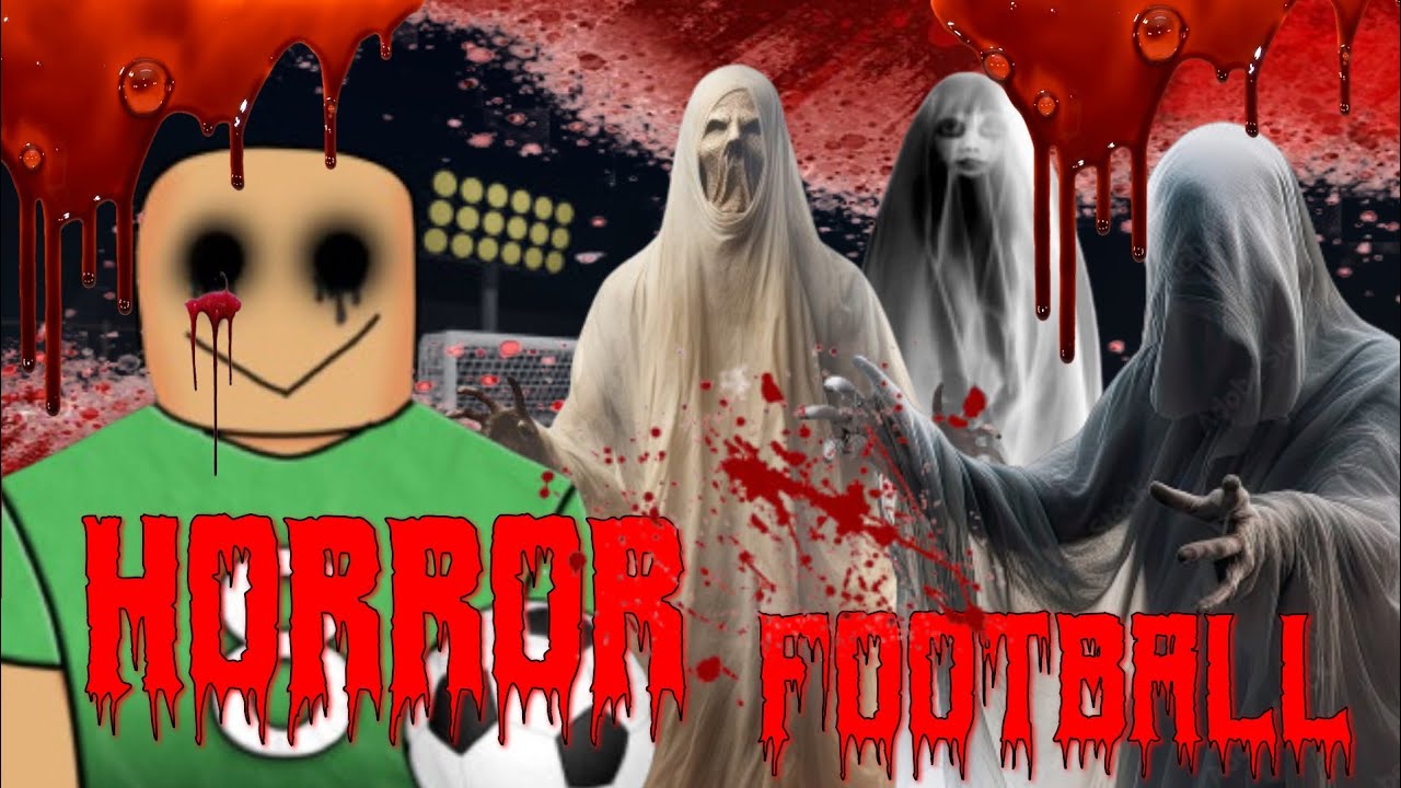 Horror Football Story And Experience!! Roblox The Football Experience ...