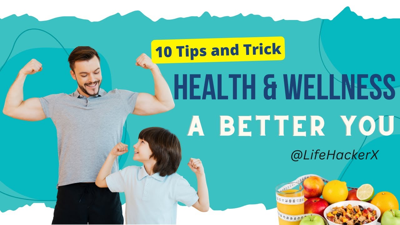 Transform Your Health: 10 Wellness Hacks for a Better You! - YouTube