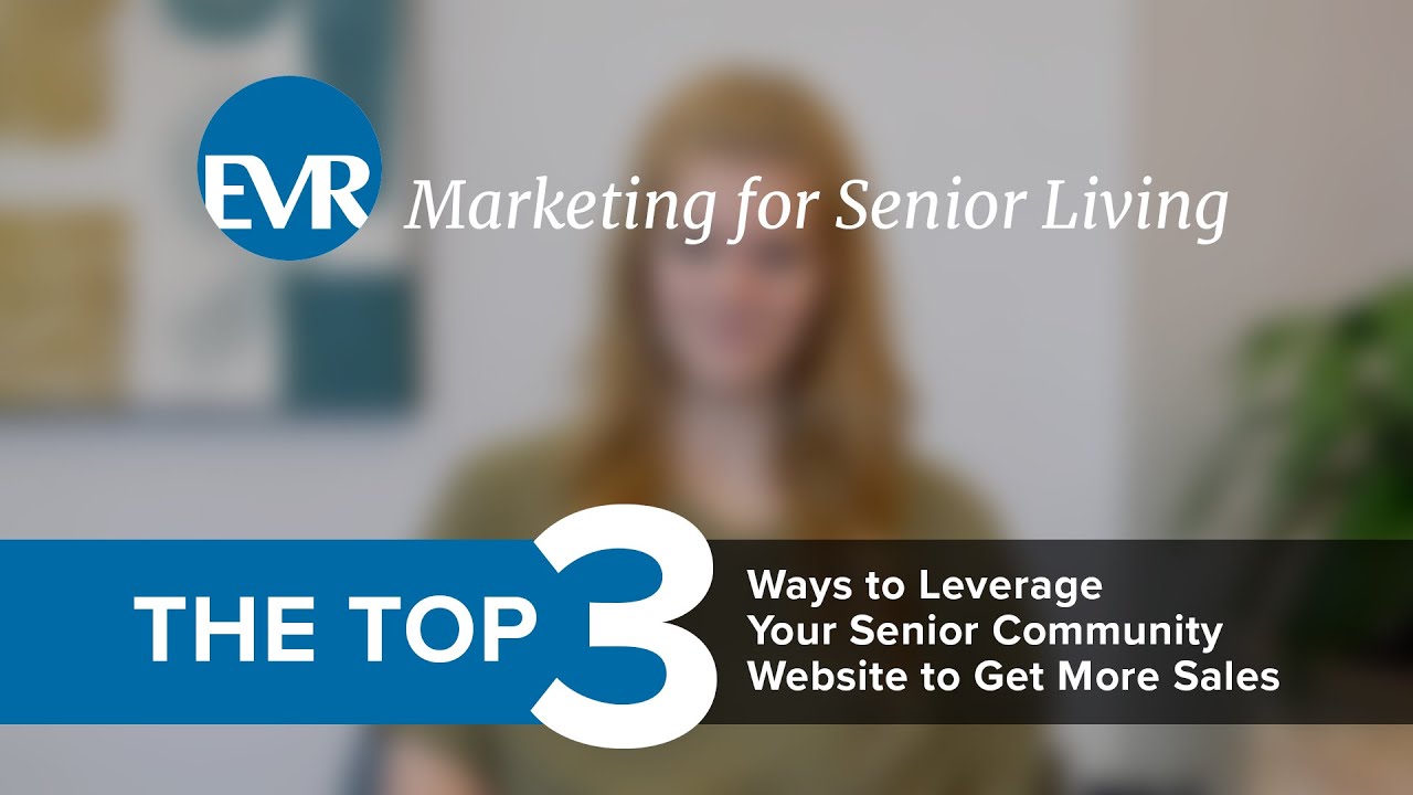 Three Ways to Leverage Your Senior Community Website to Get More Sales ...