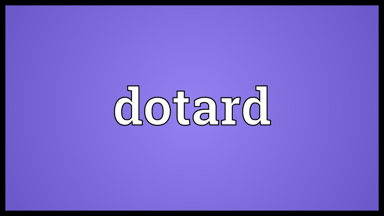Dotard Meaning - YouTube