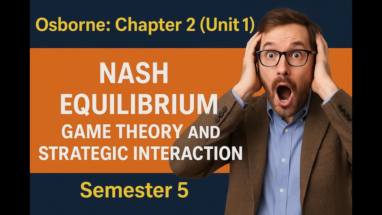 Nash Equilibrium: Theory || Chapter - 2 (Unit 1) || Sem 5 DU || Game ...