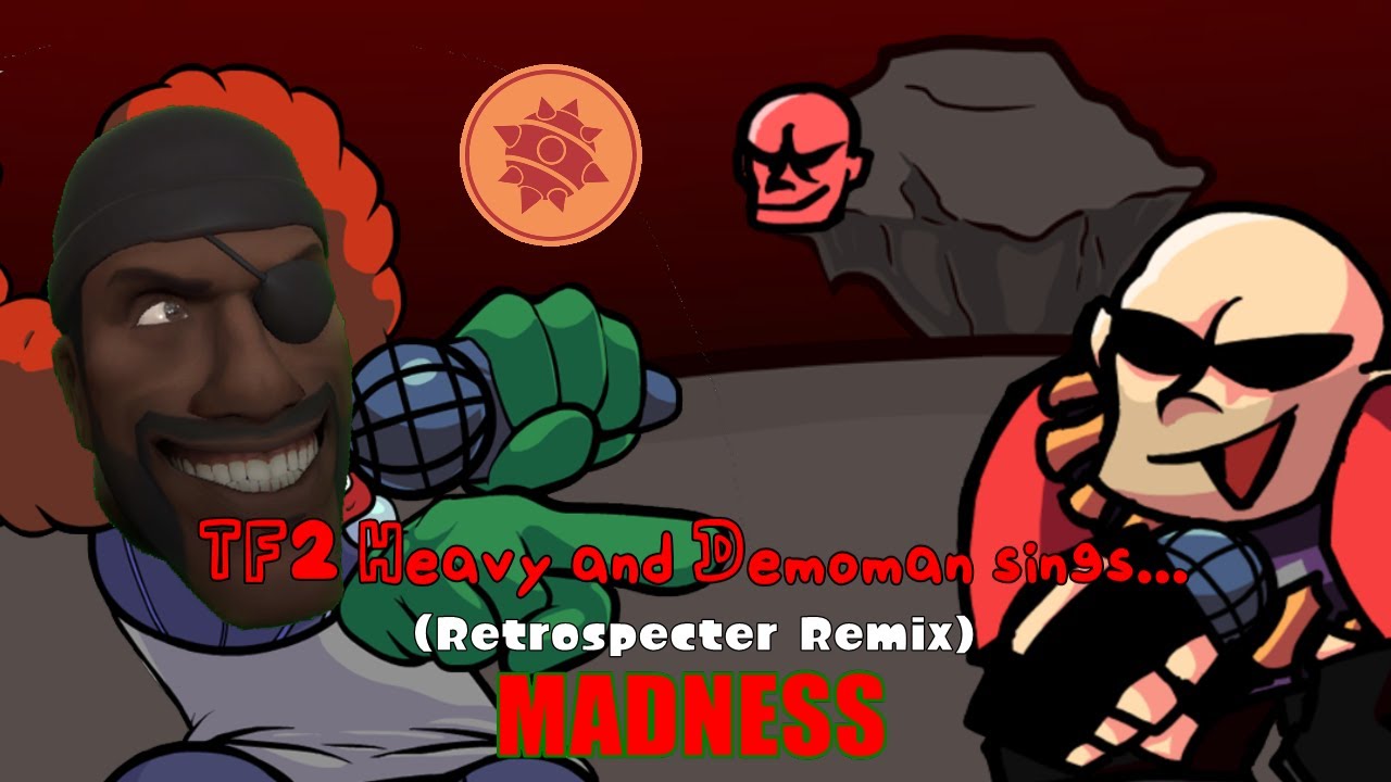 FNF: Demoman and Heavy sings Madness (Retrospecter Remix Version ...