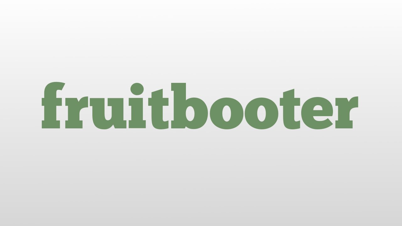 fruitbooter meaning and pronunciation - YouTube
