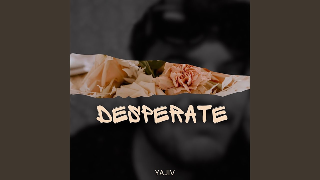 Desperate - YouTube
