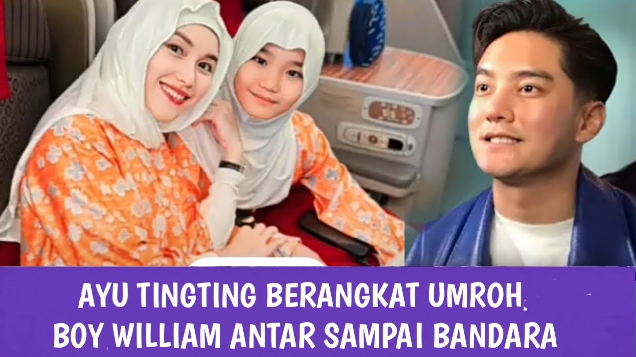 Ayu Tingting & Rombongan Berangkat Umroh, Boy William Antar Sampai Bandara - YouTube