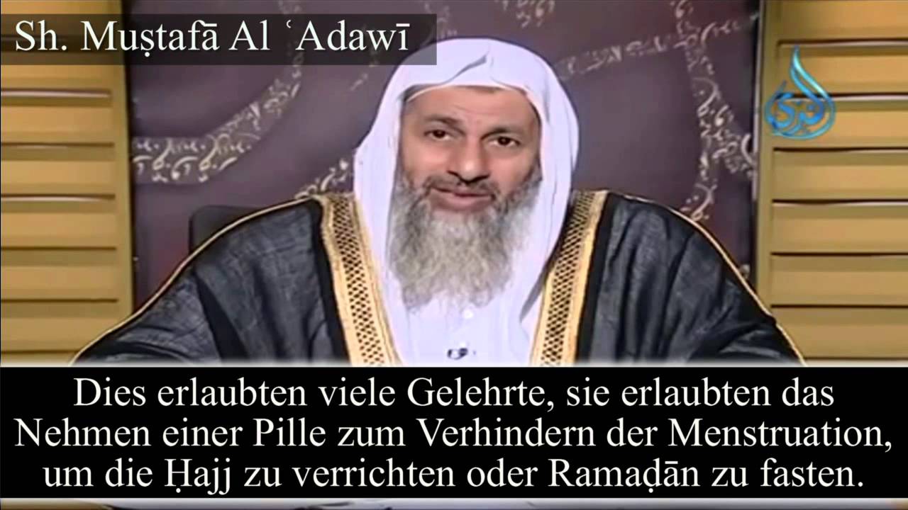 Sh. Mustafa Al 'Adawi | Pille zum Verhindern der Menstruation während ...