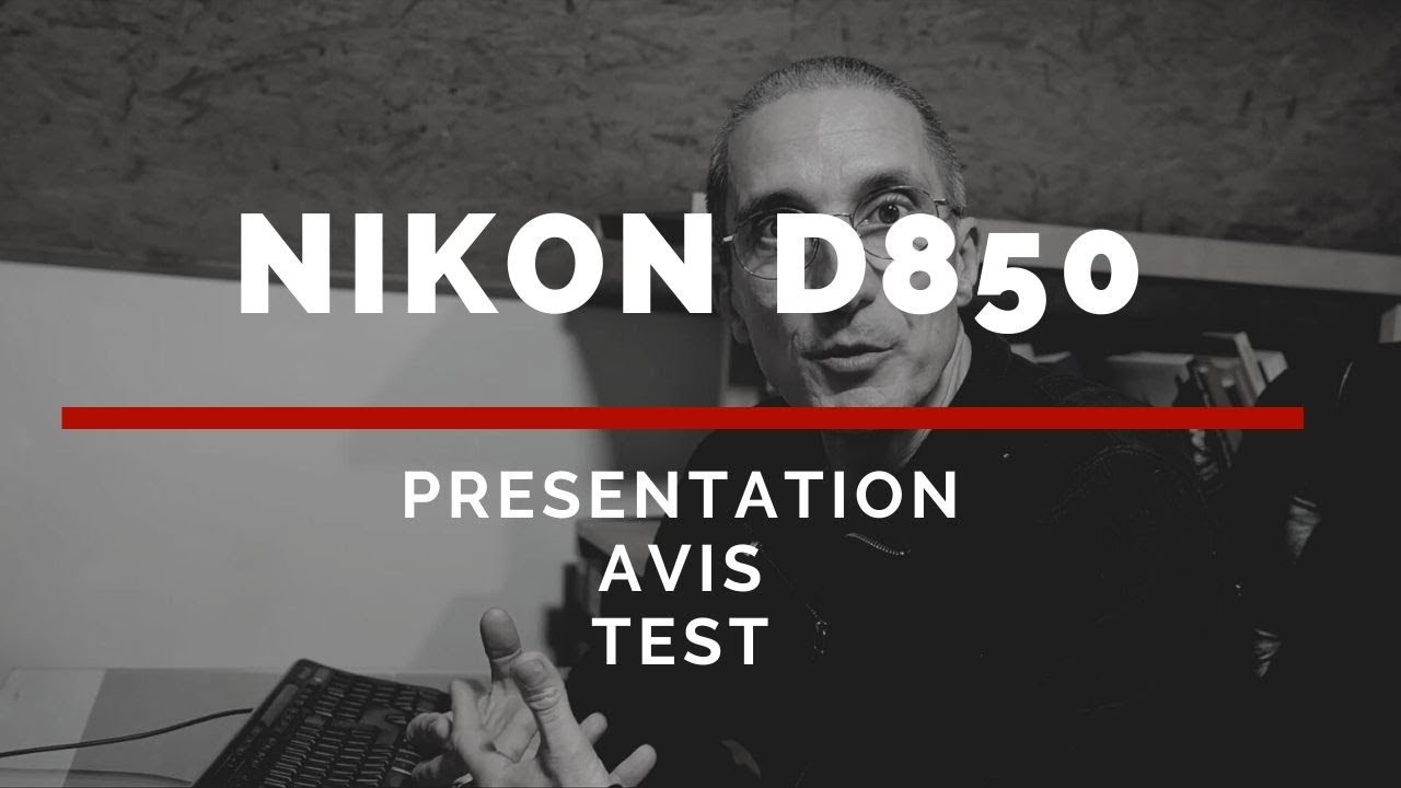 Nikon D850 : présentation, avis, test du reflex Nikon plein format 45Mp ...