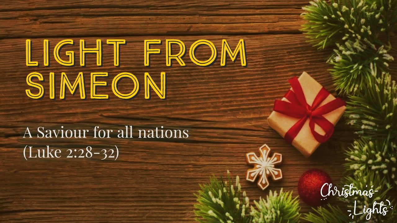 Light from Simeon: A Saviour for All Nations - Pastor Leigh Robinson ...