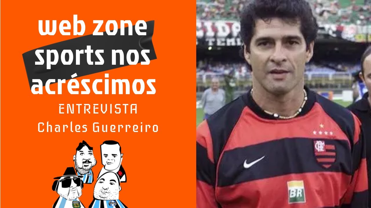 ENTREVISTA COM CHARLES GUERREIRO | Web Zone Sports nos Acréscimos - YouTube