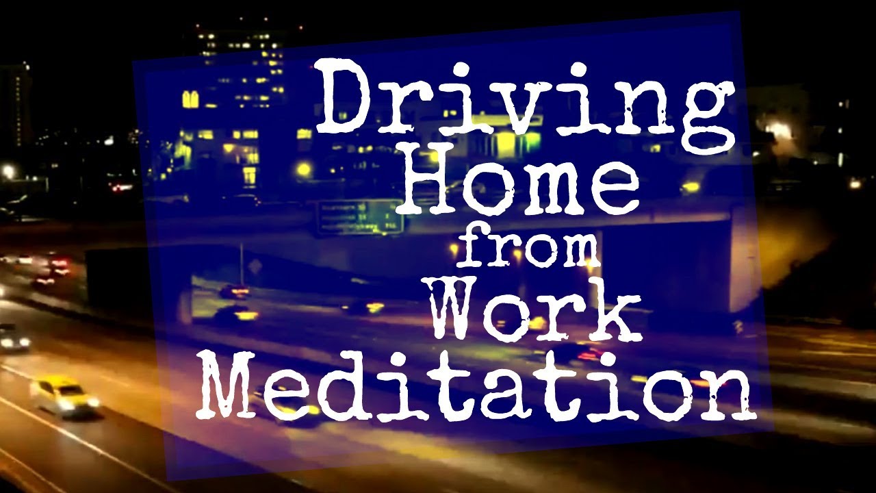Driving Home From Work Meditation - YouTube