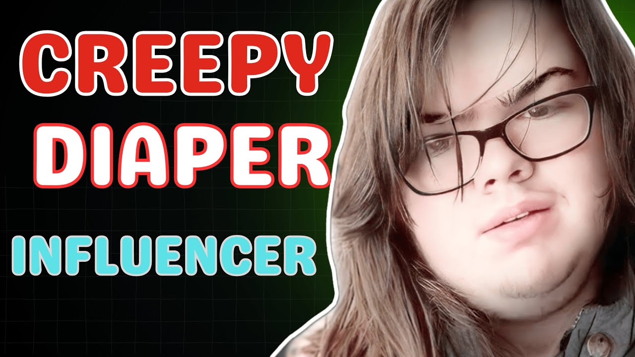 THE CREEPY DIAPER-WEARING INFLUENCER JUST GOT WORSE... | NOVA ONLINE ...