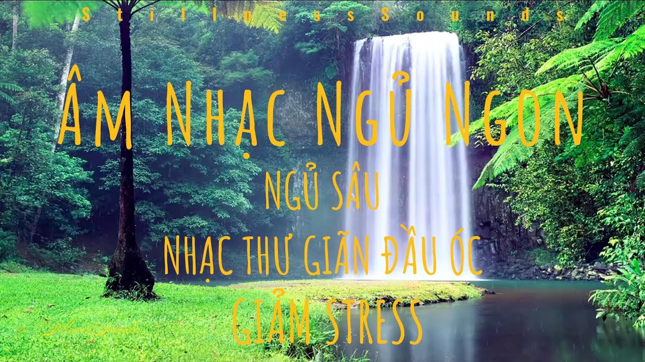 Âm Nhạc Ngủ Ngon,Ngủ Sâu-Nhạc Thư Giãn Đầu Óc Giảm Stress,Dễ Ngủ Nhạc ...