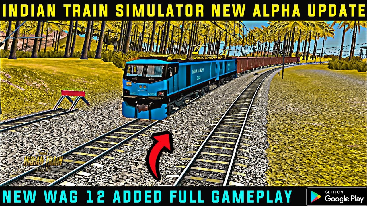 Indian Train Simulator New Alpha Update | New WAG 12 Locomotive Added ...