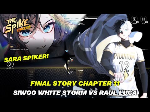 Final Story Chapter 11, Siwoo White Storm VS Raul Luca, Sara Spiker & Victor - The Spike Volleyball