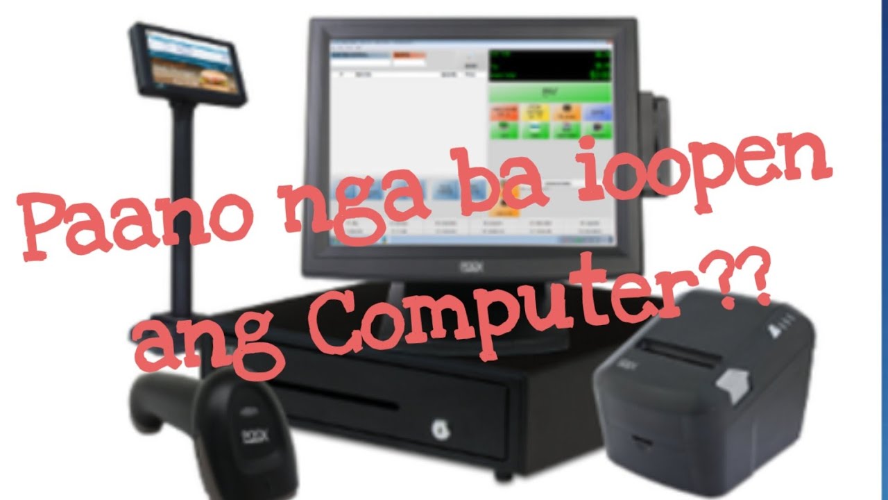 Ano nga ba ang gagawin kapag ioopen na ang Computer POS before ang ...
