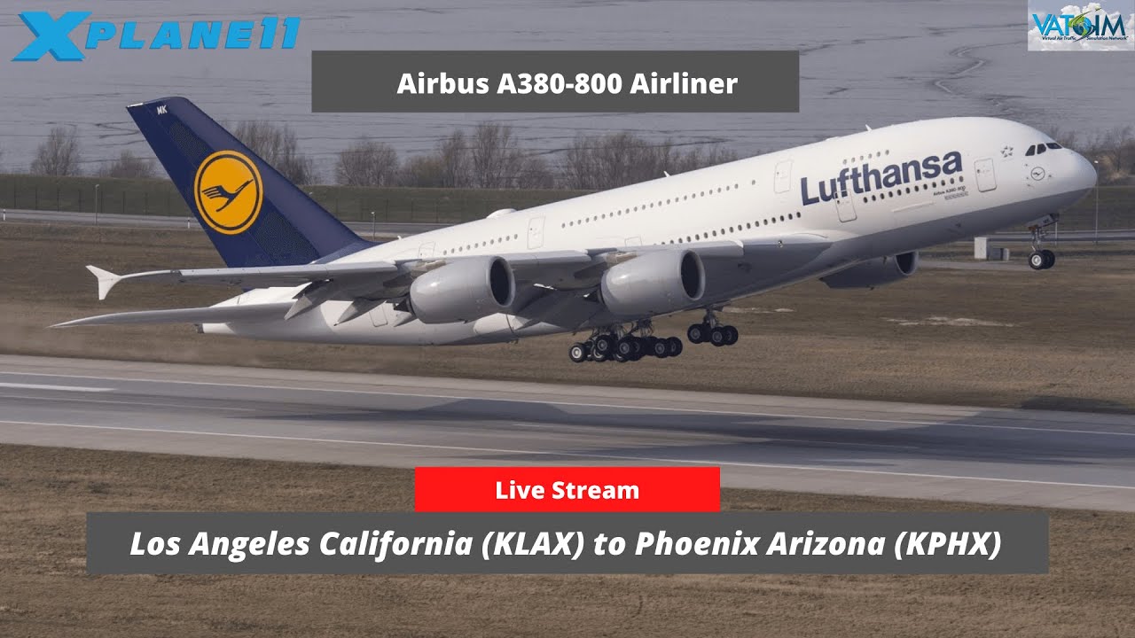 Flight Simulator | XPlane 11 Airbus A380 | Los Angeles (KLAX) to ...
