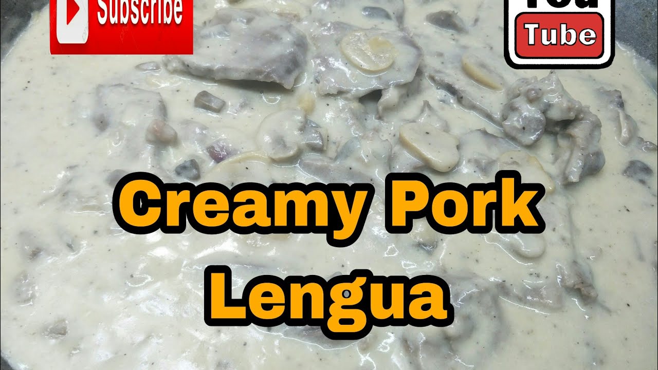 How To Cook Creamy Pork Lengua / Easy Way To Cook|Filipino Recipes ...