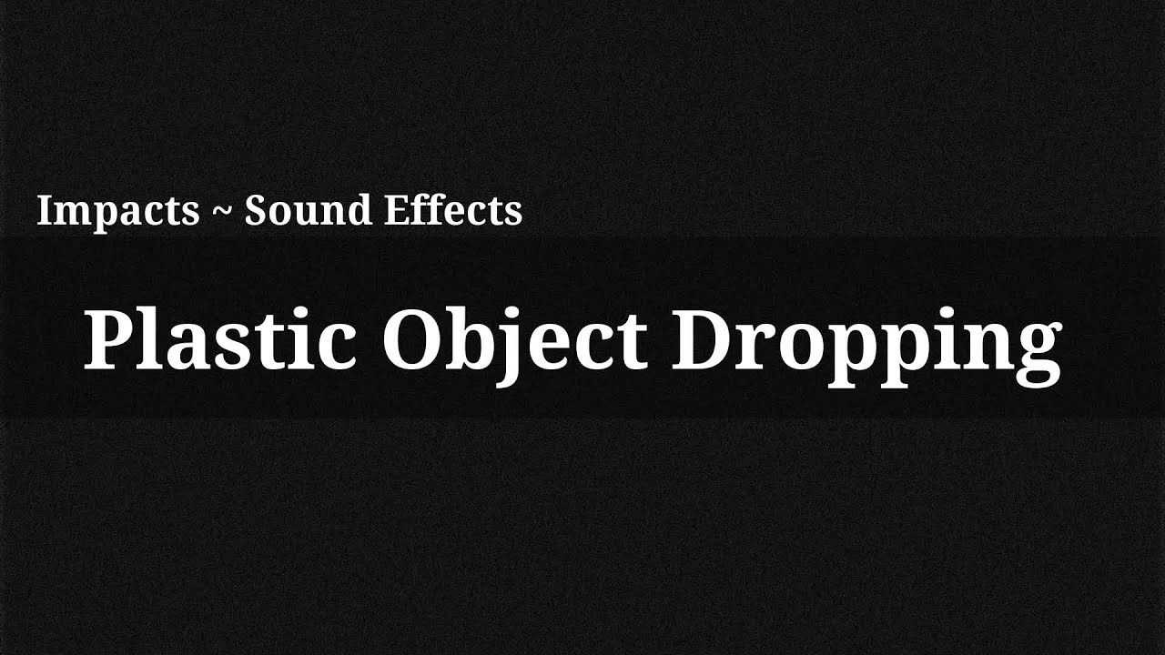 Plastic Object Dropping / Sound Effect - YouTube