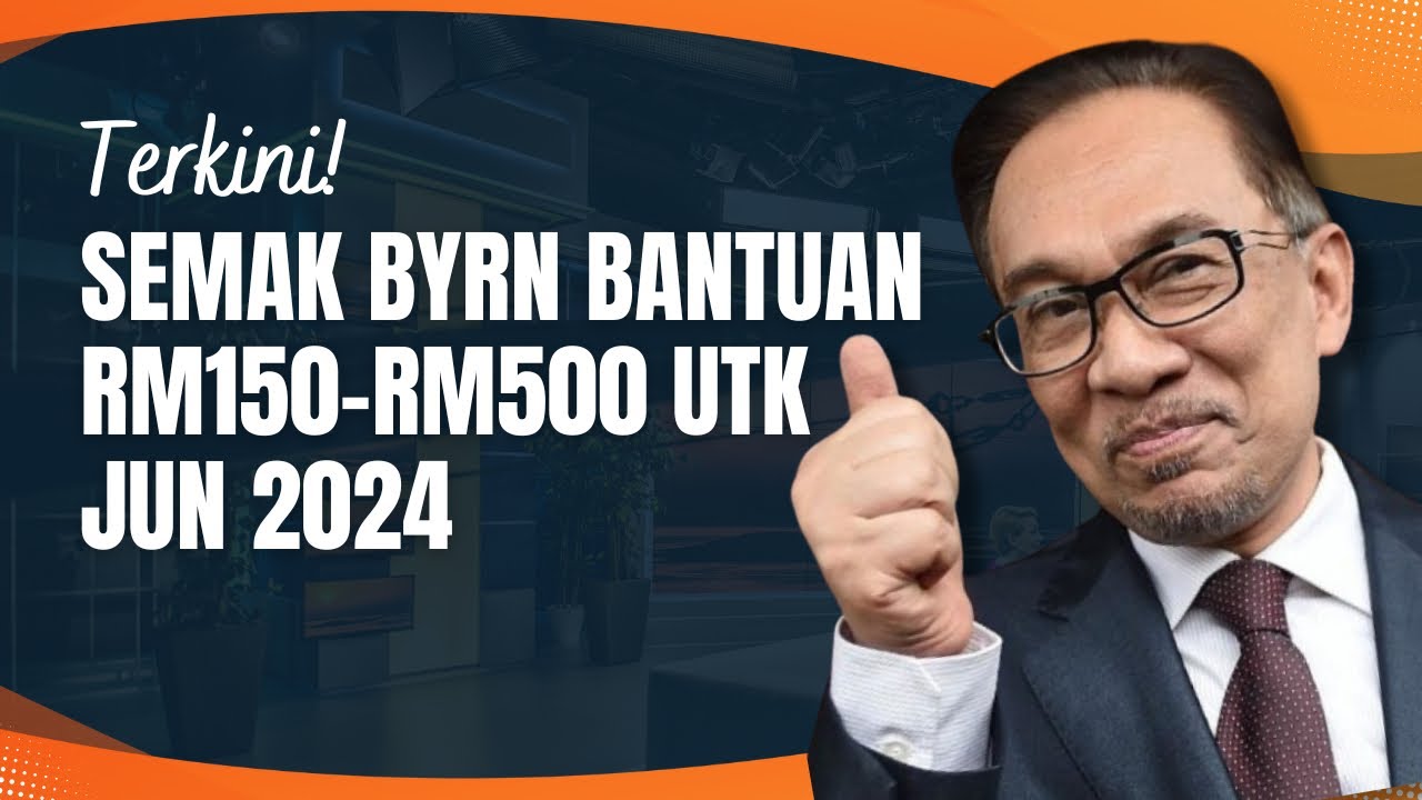 SEMAK BYRN BANTUAN RM150-RM500 UTK JUN 2024 INI - YouTube