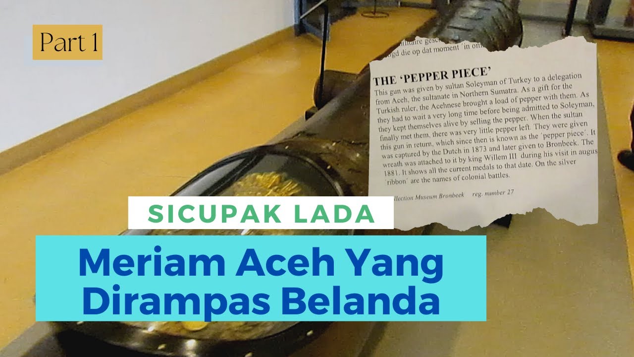 Melihat Meriam Sicupak Lada, meriam Aceh yang tersimpan di Belanda ...