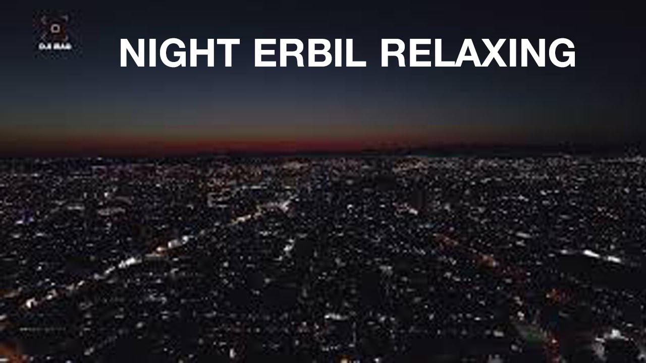 night Erbil relaxing | ERBIL CITY KURDISTANI IRAQ - YouTube