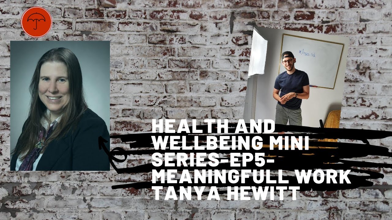 Meaningful work with Tanya Hewitt- Part 5-Health and Well being mini ...