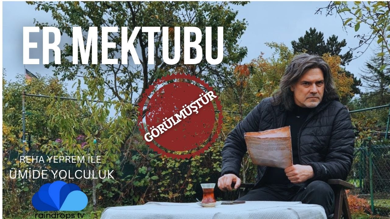 ER MEKTUBU, GÖRÜLMÜŞTÜR - REHA YEPREM İLE ÜMİDE YOLCULUK / YENİ - YouTube